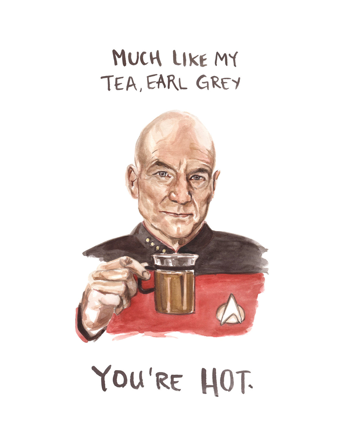 Captain Picard - Tea, Earl Grey, Hot - Greeting Card– Heather Buchanan